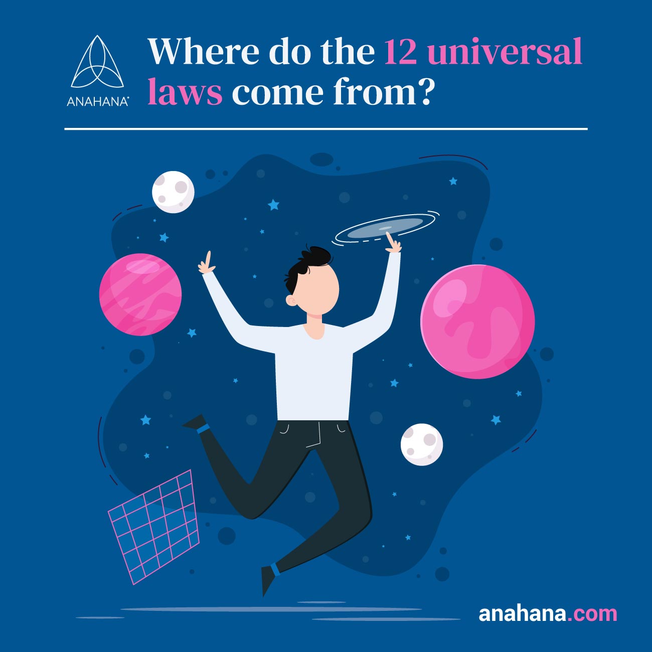 The Laws of the Universe: Practice the 12 Universal Laws